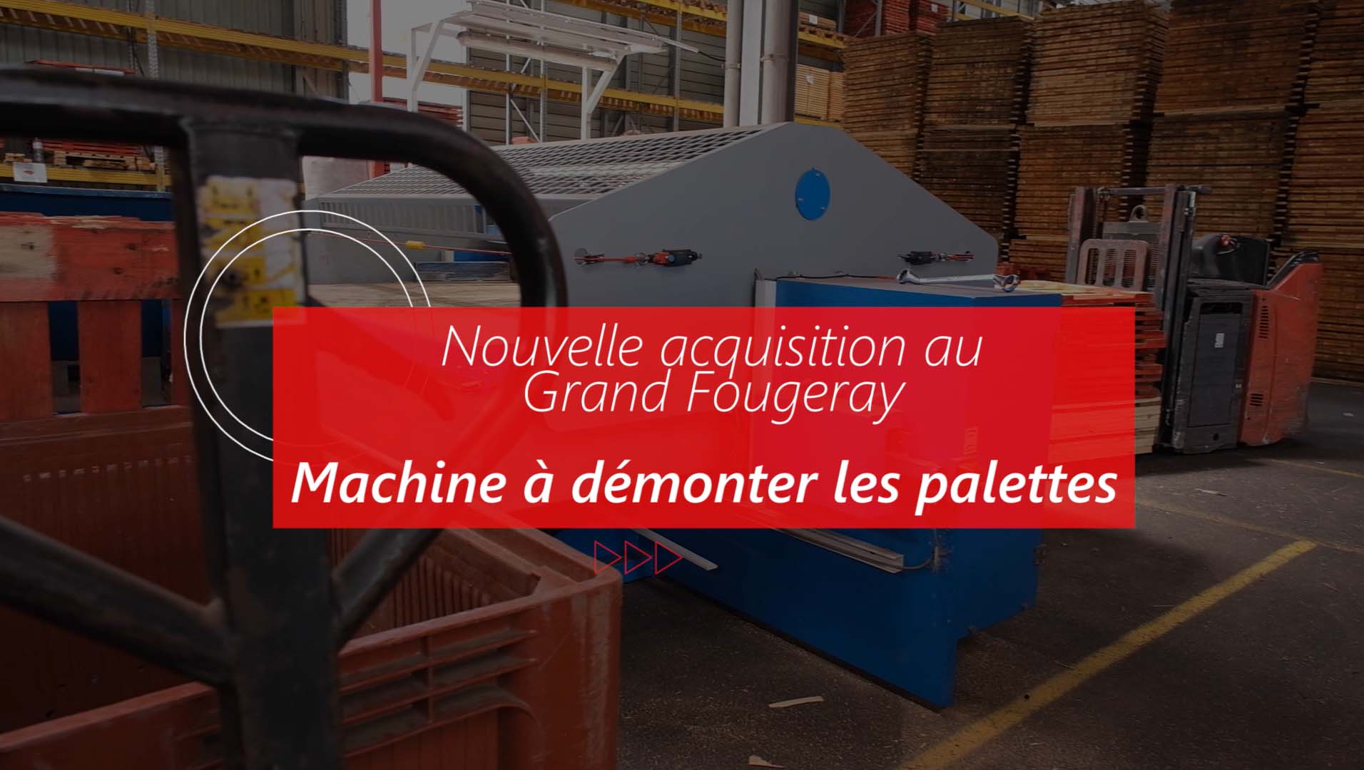 LA MACHINE A DÉMONTER LES PALETTES - Lahaye Global Logistics